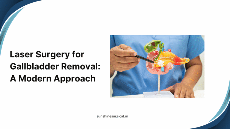 Laser Surgery for Gallbladder Removal: A Modern Approach | Sunshine ...